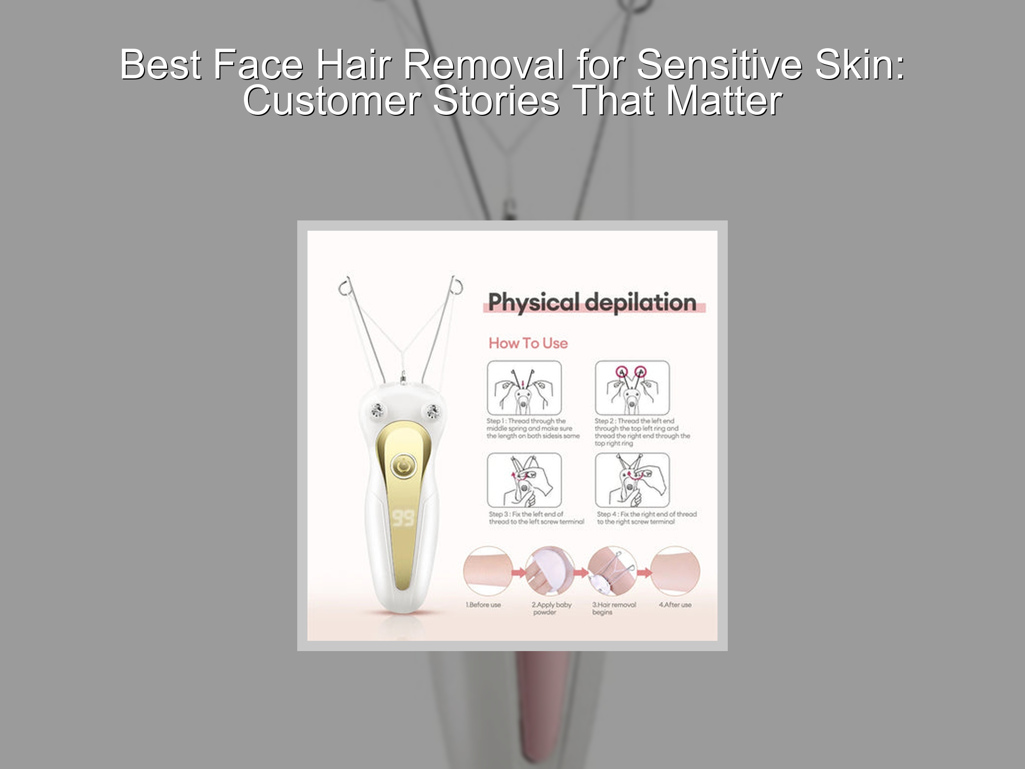 Best Face Hair Removal for Sensitive Skin: Customer Stories That Matte ...