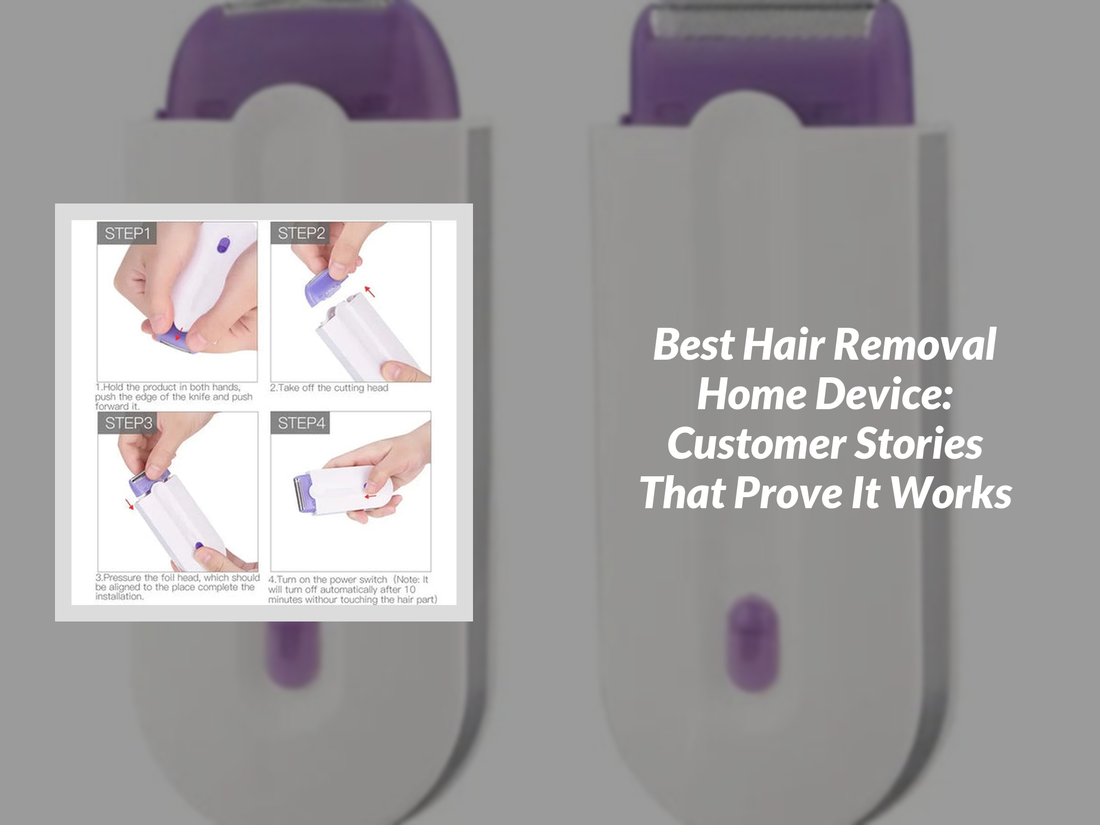 Best Hair Removal Home Device: Customer Stories That Prove It Works ...