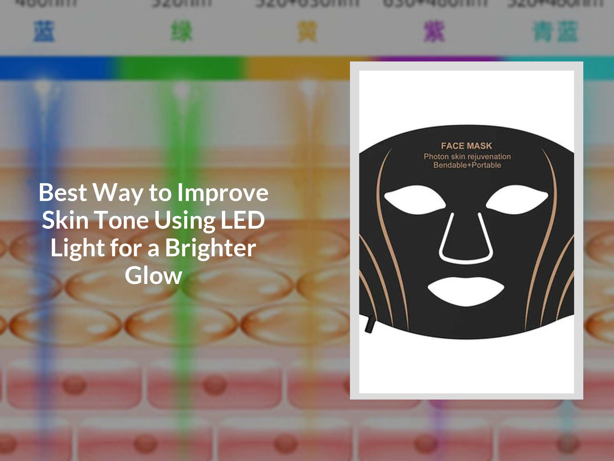 Best Way to Improve Skin Tone Using LED Light for a Brighter Glow ...