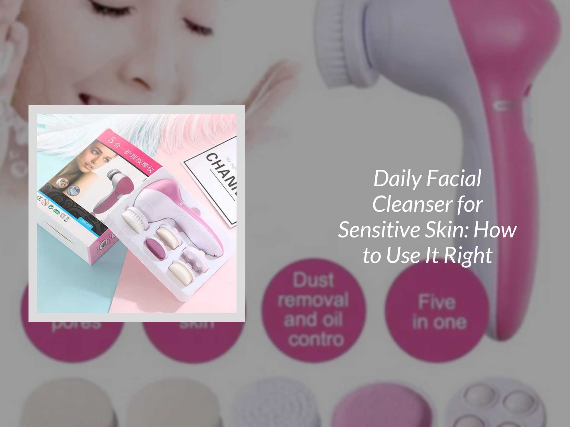 Daily Facial Cleanser for Sensitive Skin: How to Use It Right – KentDO ...