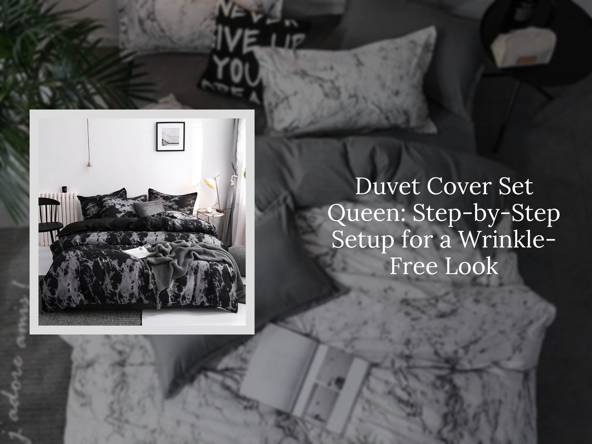 Duvet Cover Set Queen: Step-by-Step Setup for a Wrinkle-Free Look ...