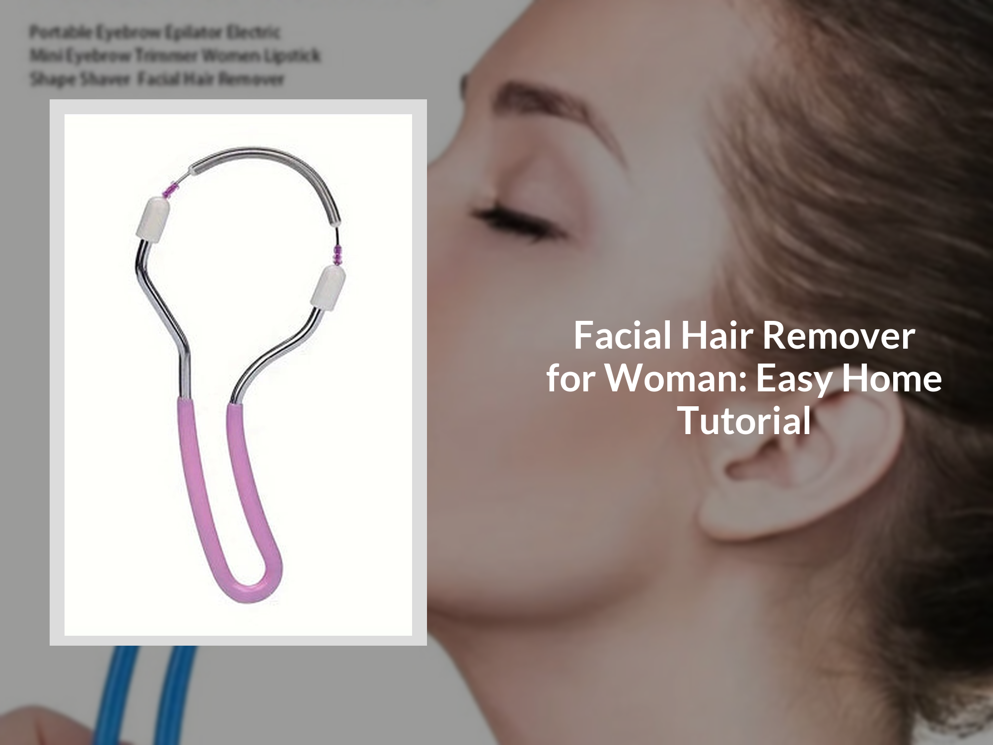 Facial Hair Remover for Woman: Easy Home Tutorial – KentDO™ Healthy ...