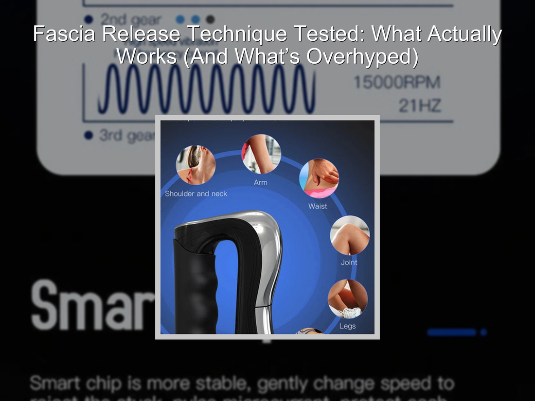 Fascia Release Technique Tested: What Actually Works (And What’s Overh ...