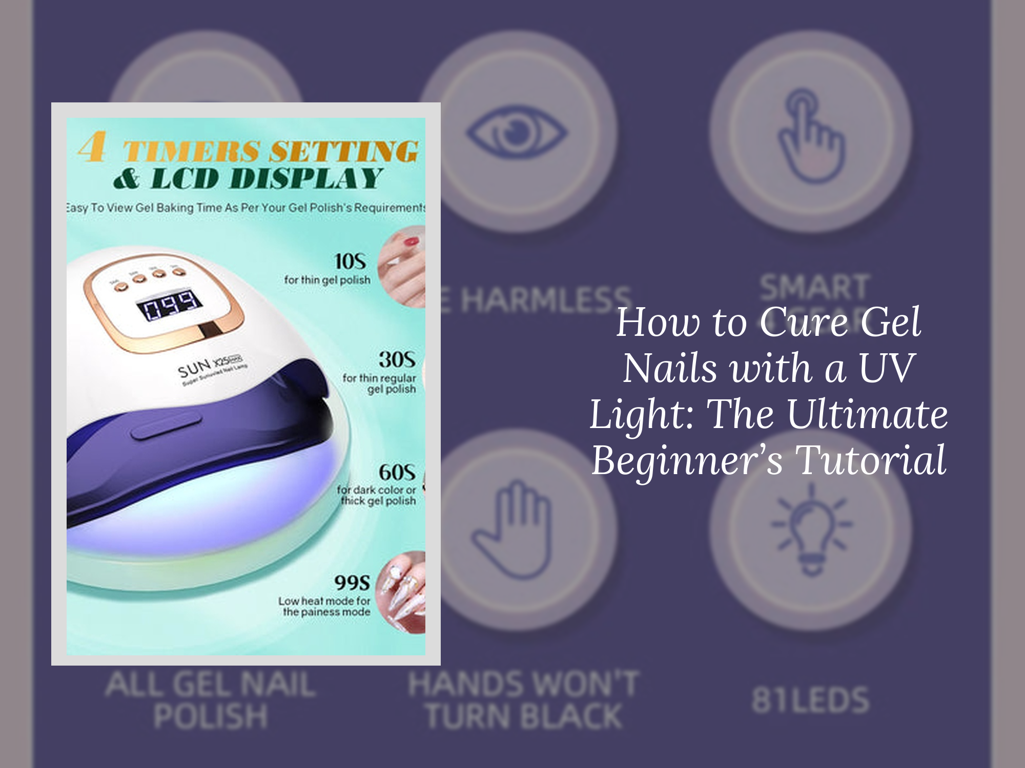 How to Cure Gel Nails with a UV Light: The Ultimate Beginner’s Tutoria ...