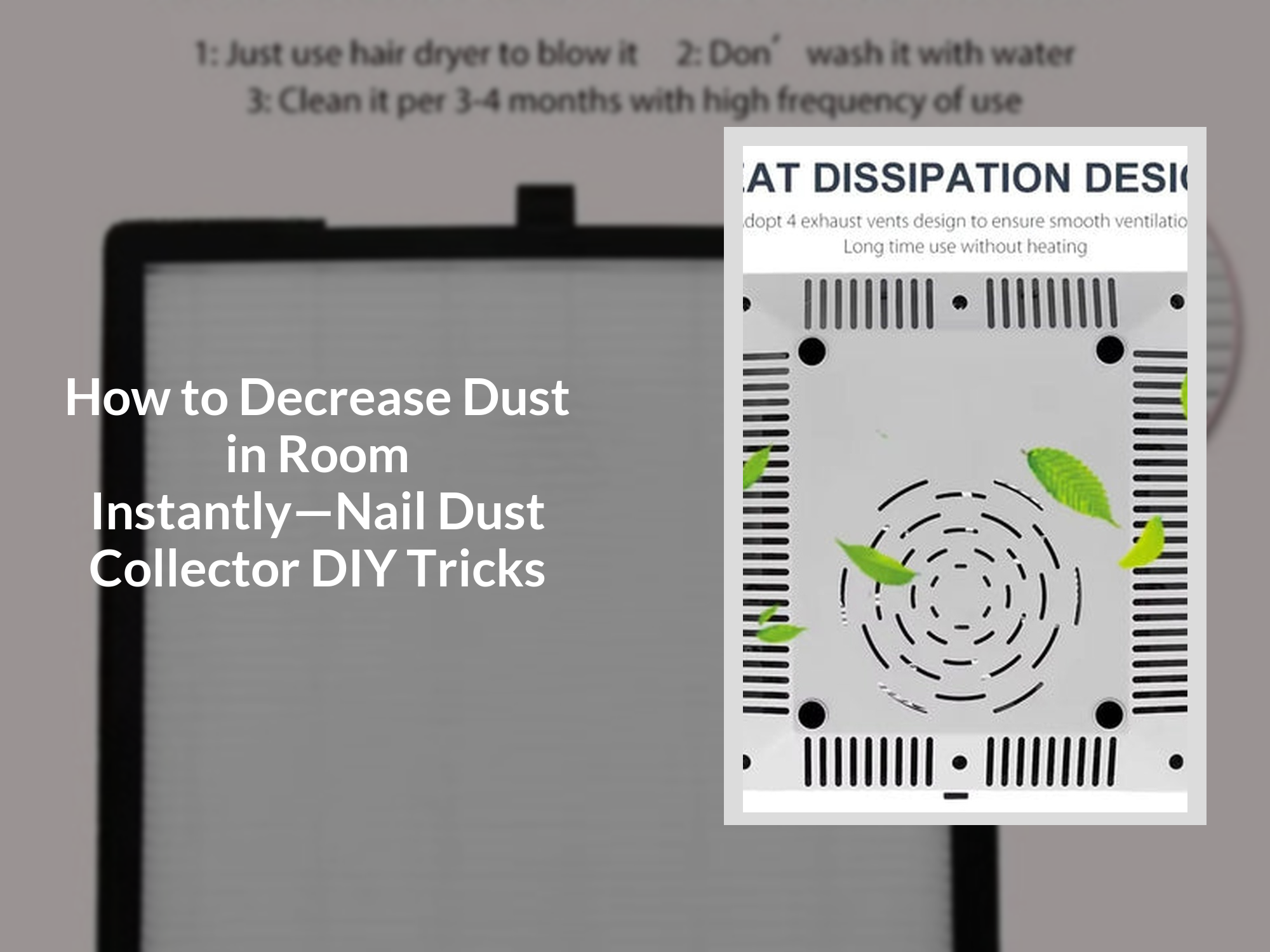 How to Decrease Dust in Room Instantly—Nail Dust Collector DIY Tricks ...