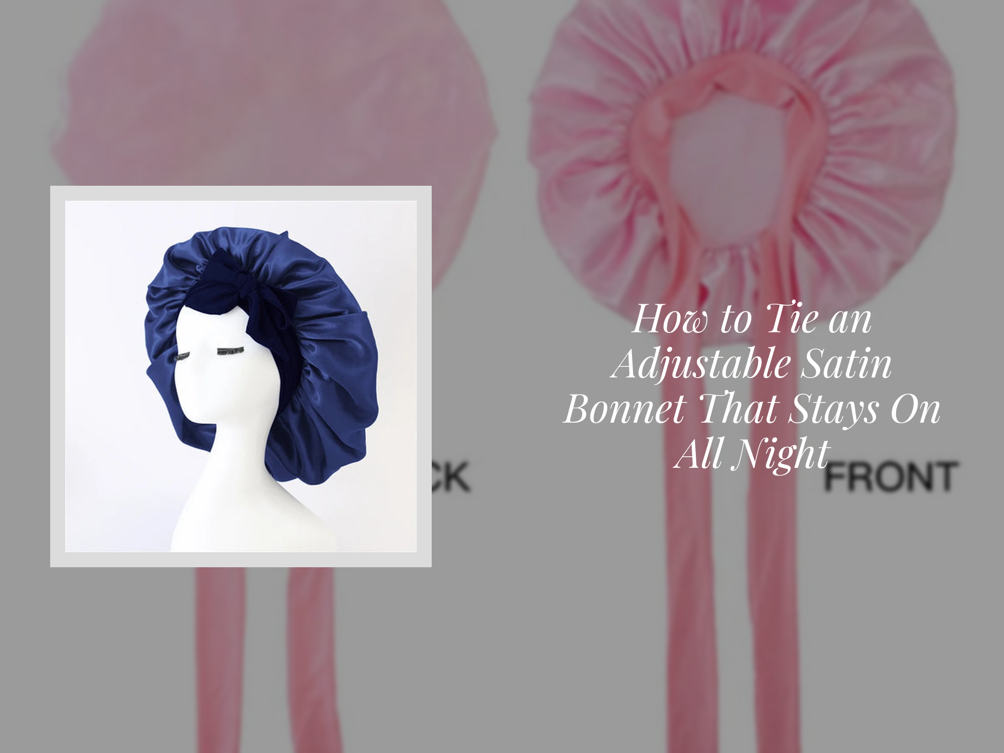 How to Tie an Adjustable Satin Bonnet That Stays On All Night – KentDO ...