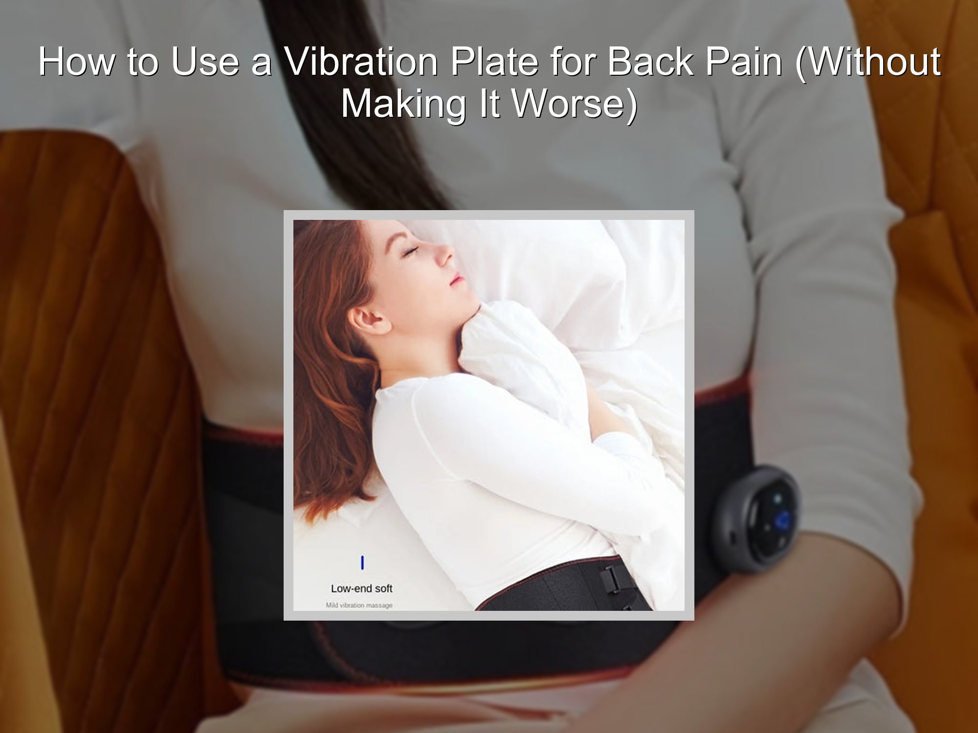 How to Use a Vibration Plate for Back Pain (Without Making It Worse ...