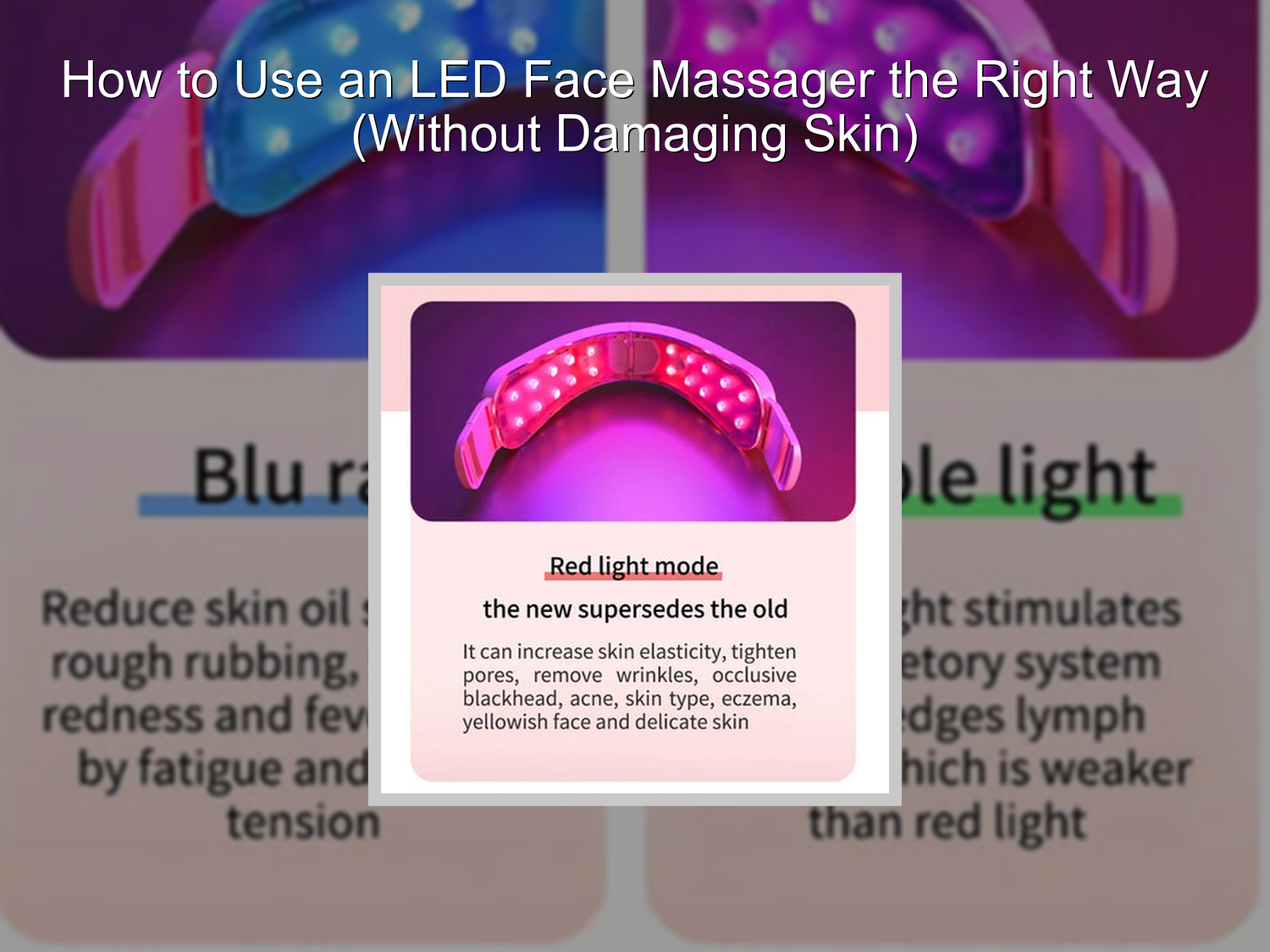 How to Use an LED Face Massager the Right Way (Without Damaging Skin ...