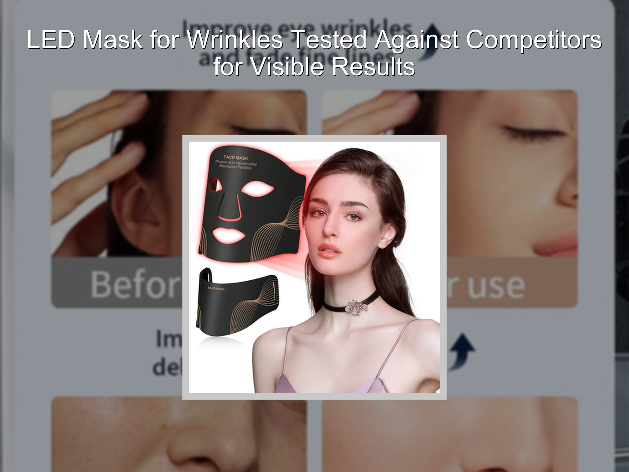 LED Mask for Wrinkles Tested Against Competitors for Visible Results ...