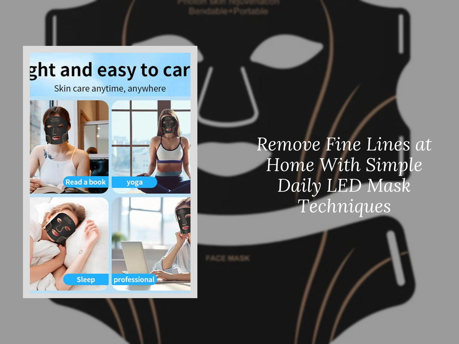Remove Fine Lines at Home With Simple Daily LED Mask Techniques ...