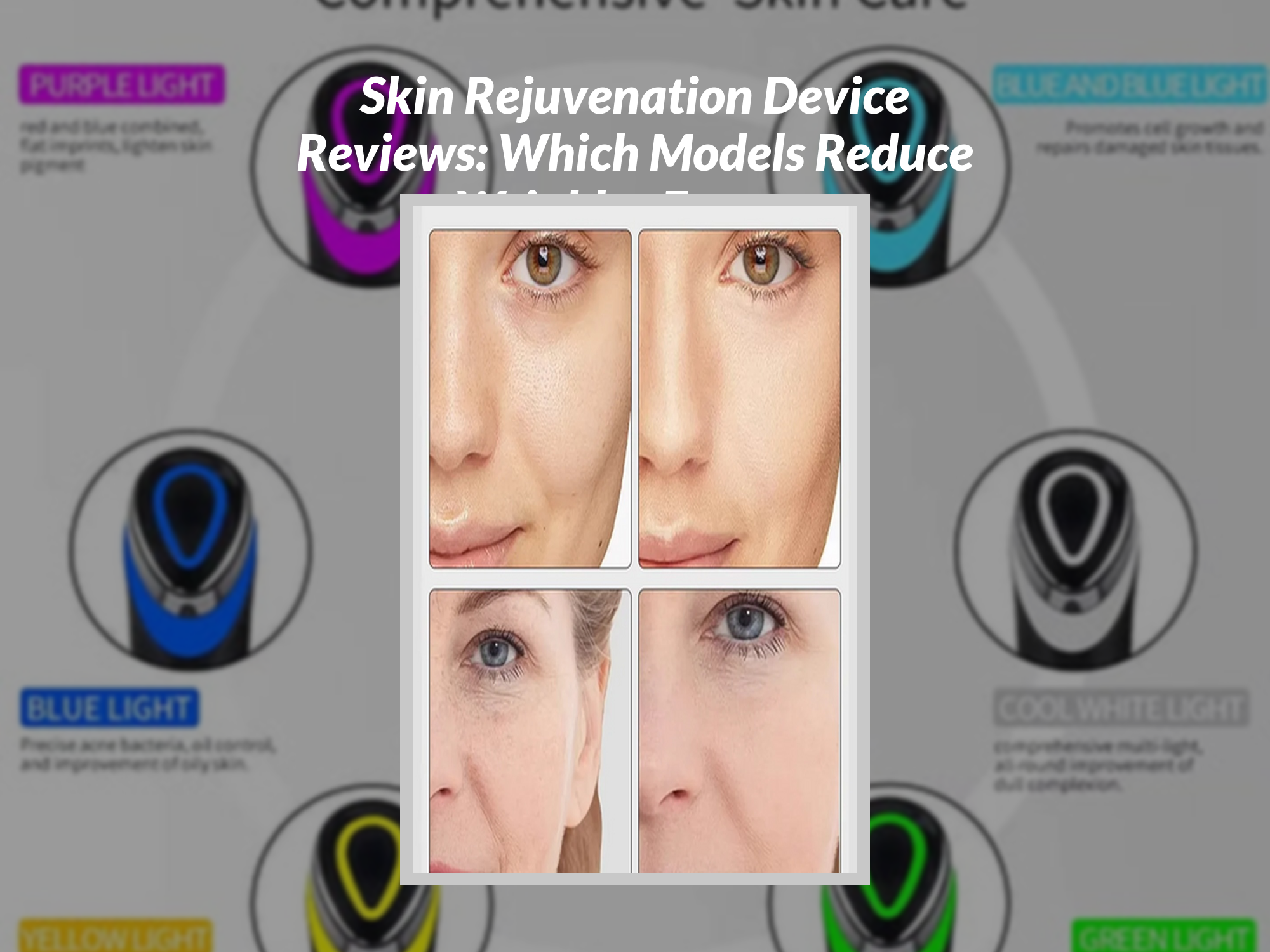 Skin Rejuvenation Device Reviews: Which Models Reduce Wrinkles Fastest ...