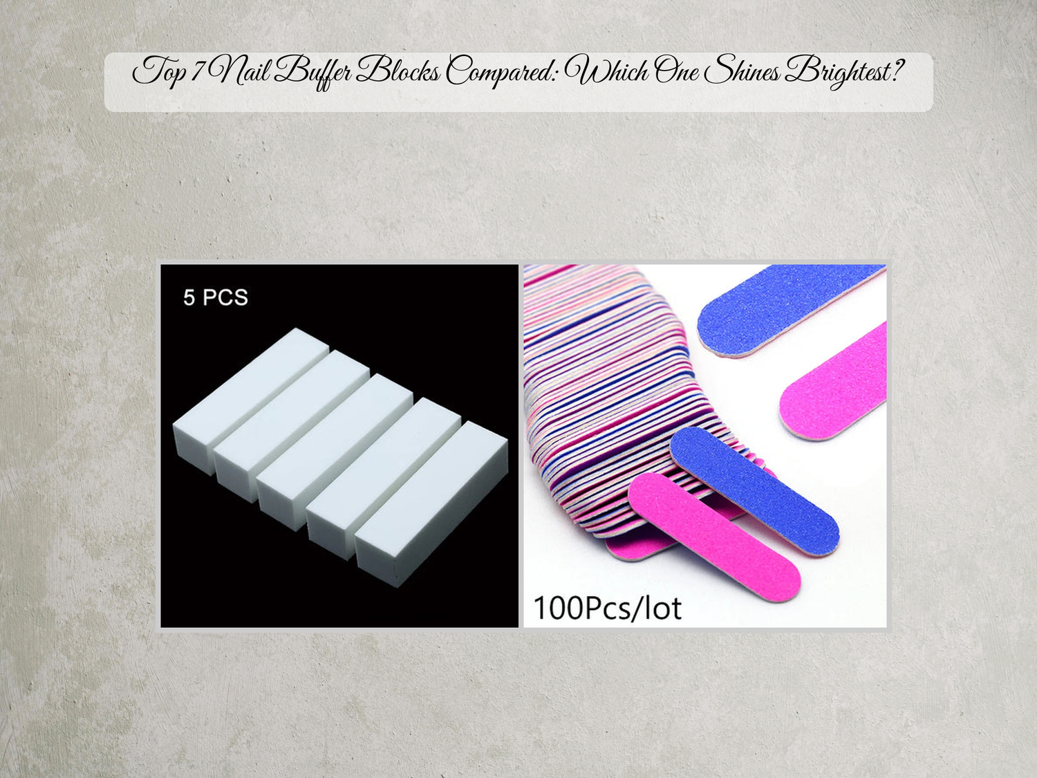 Top 7 Nail Buffer Blocks Compared: Which One Shines Brightest? – KentDO