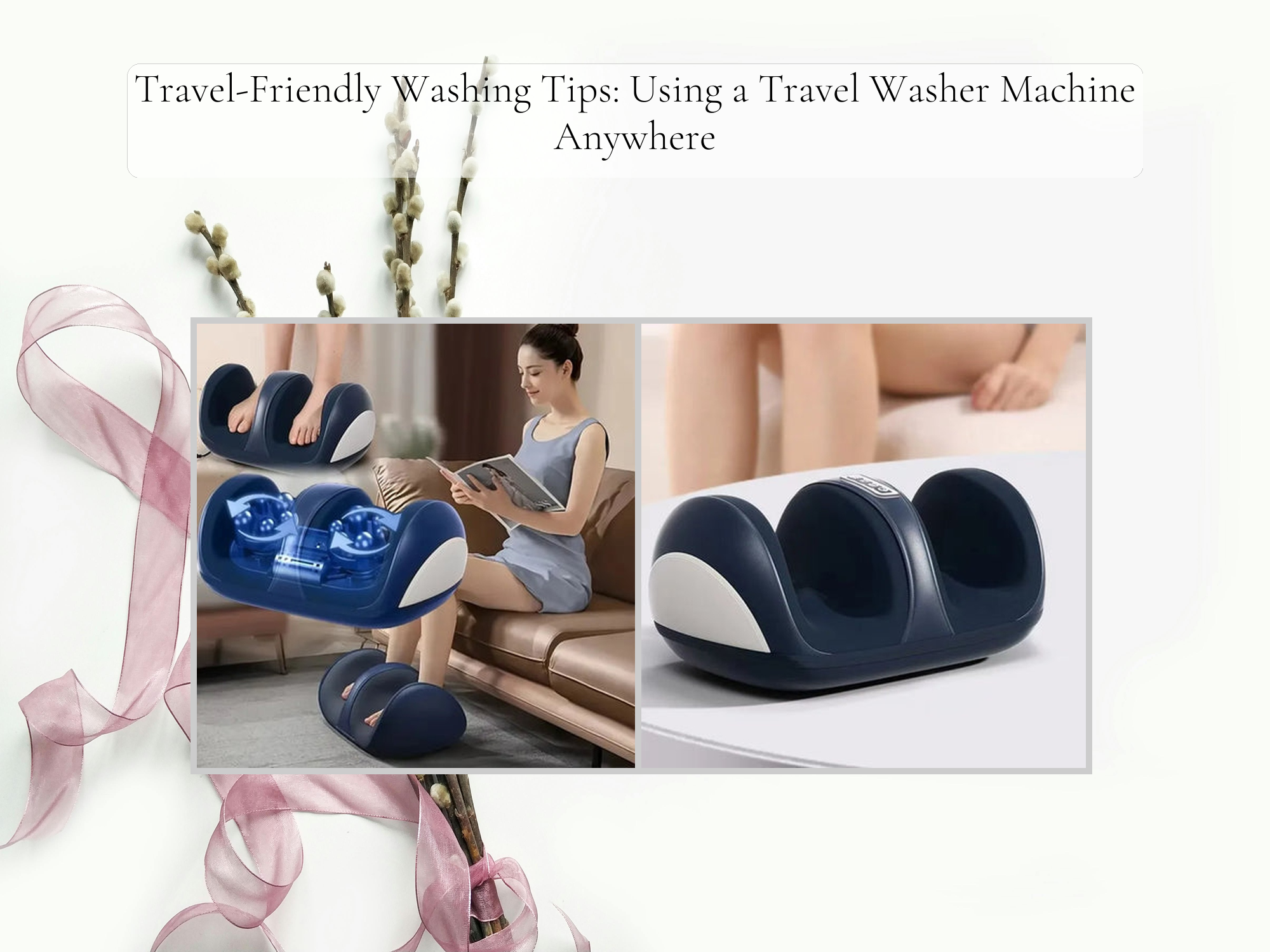 Travel-Friendly Washing Tips: Using a Travel Washer Machine Anywhere ...