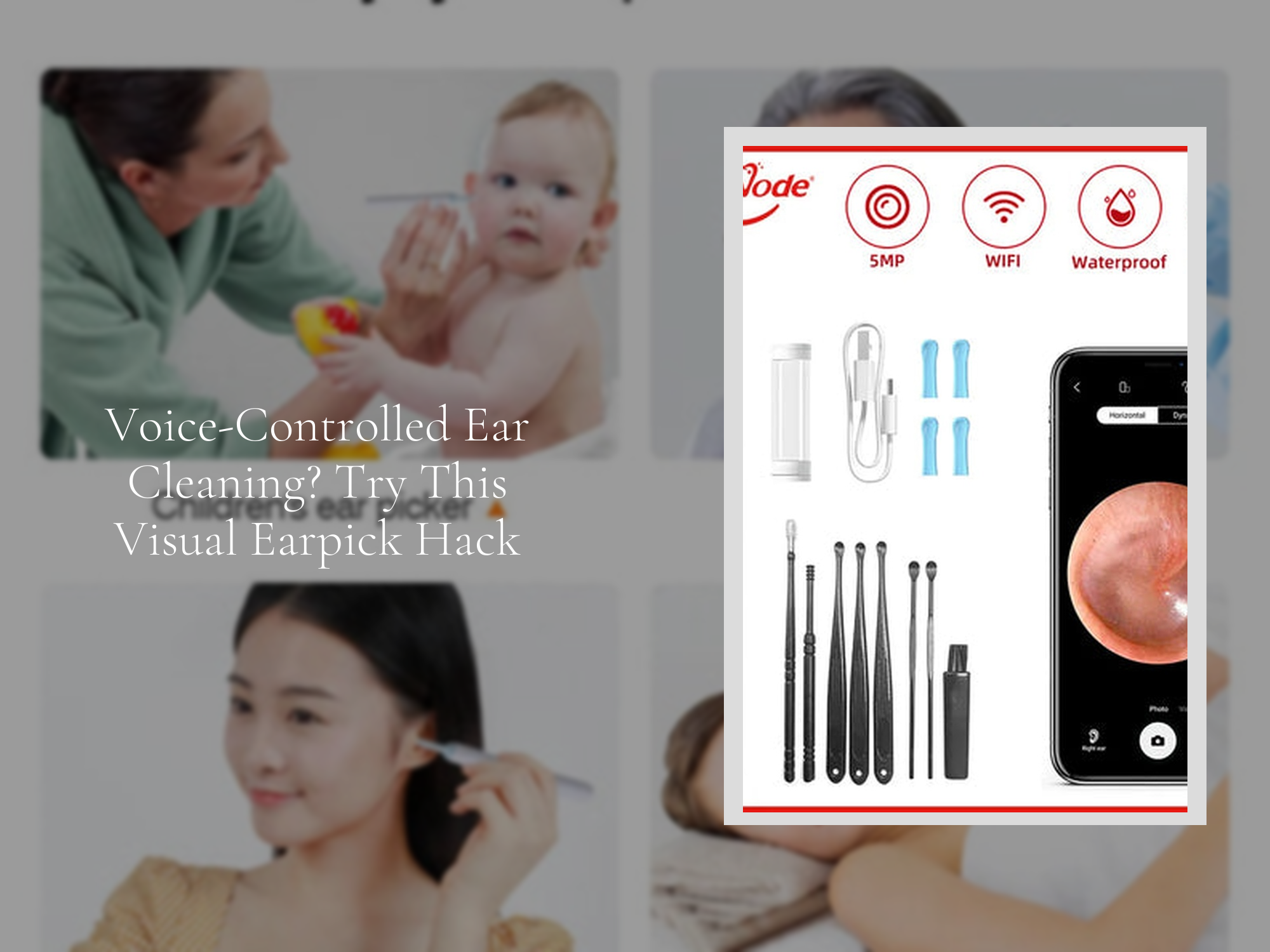 Voice-Controlled Ear Cleaning? Try This Visual Earpick Hack – KentDO ...